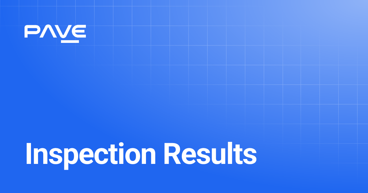 Inspection Results | PAVE Automated Inspection API