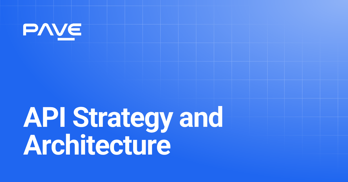 API Strategy and Architecture | PAVE Automated Inspection API