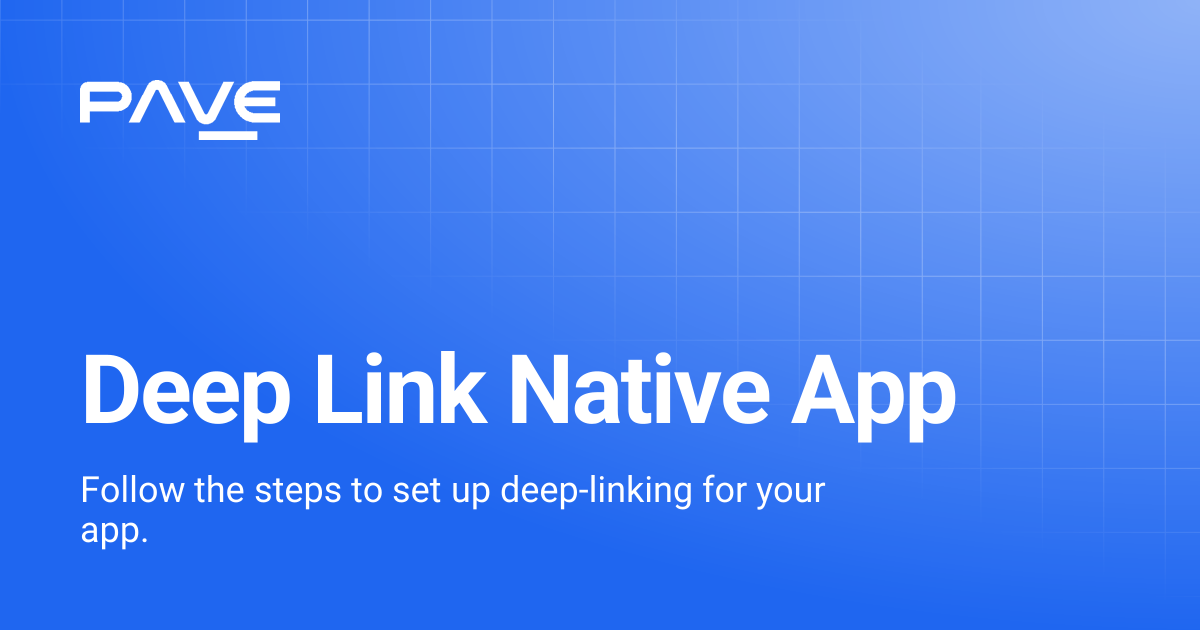 Deep Link Native App | PAVE Automated Inspection API