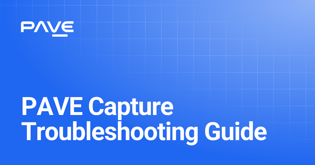 PAVE Capture Troubleshooting Guide | PAVE Automated Inspection API